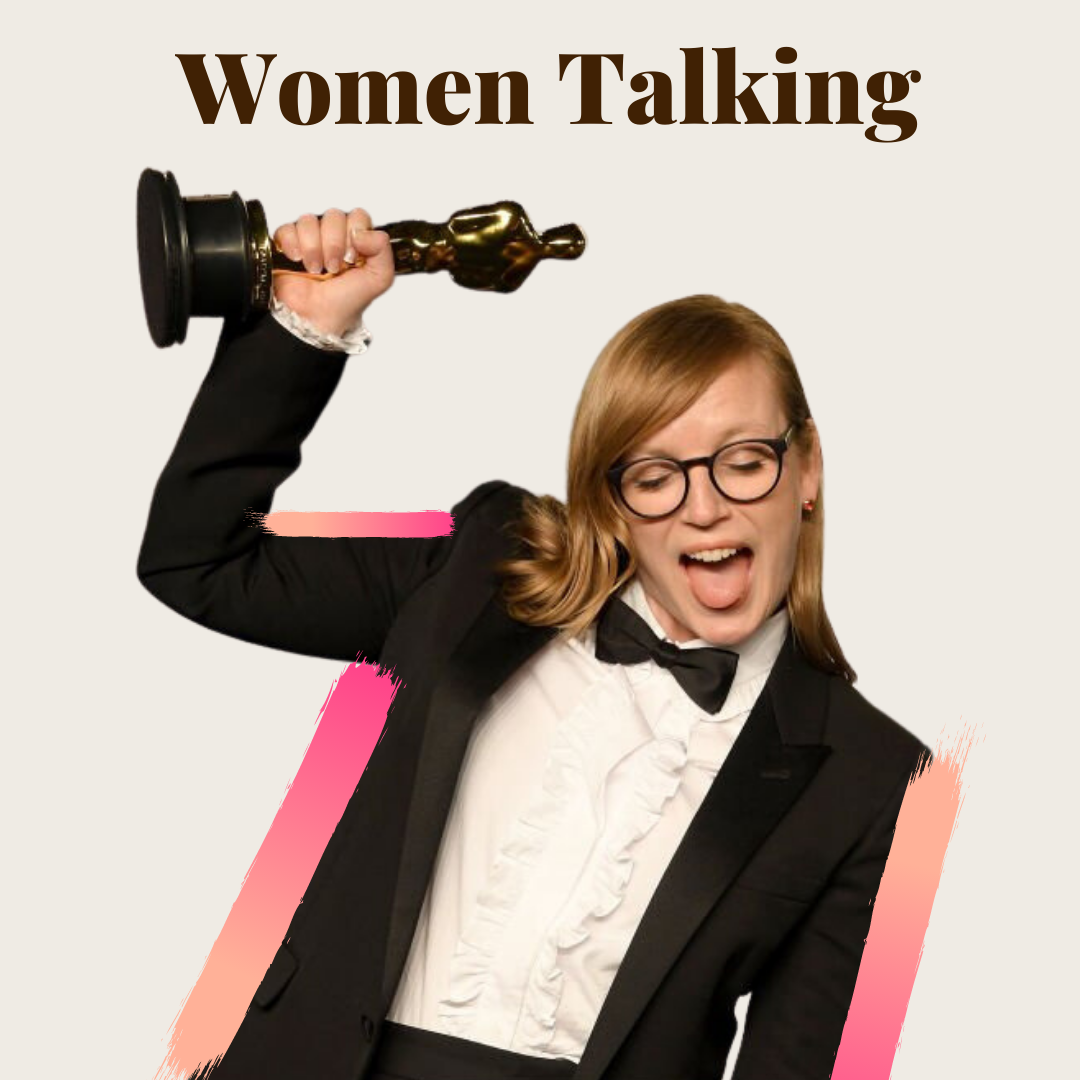 #Oscars2023 Film Review: Women Talking – Girls at Films